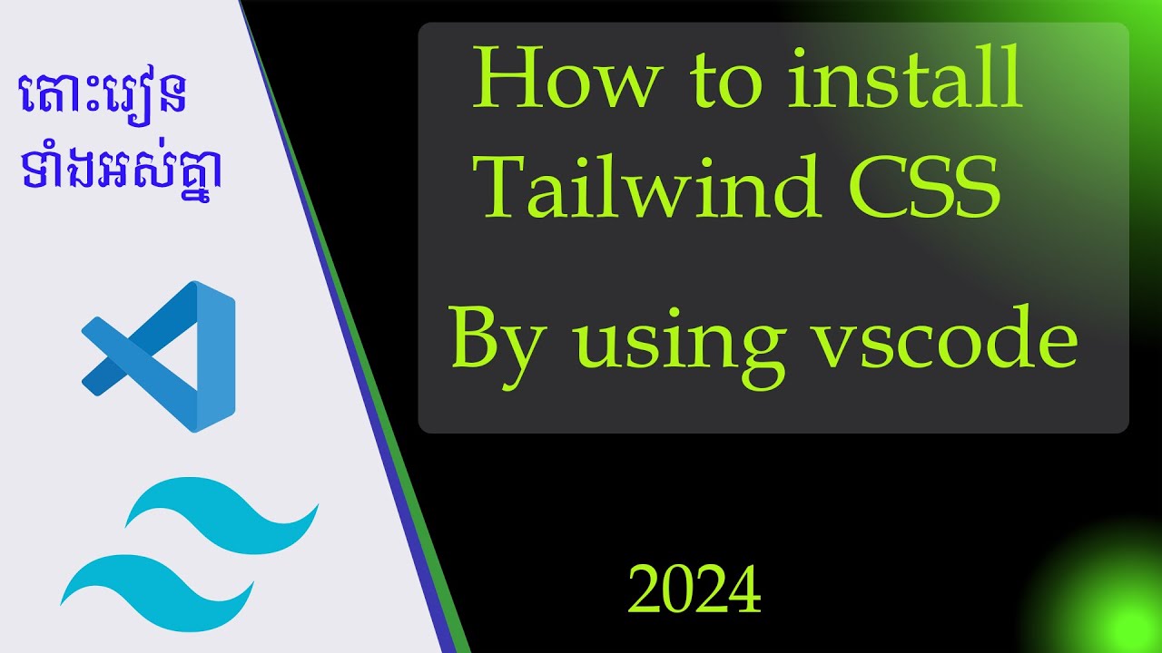 របៀប install Tailwind CSS ដោយប្រើ VSCode editor - how to install and ...