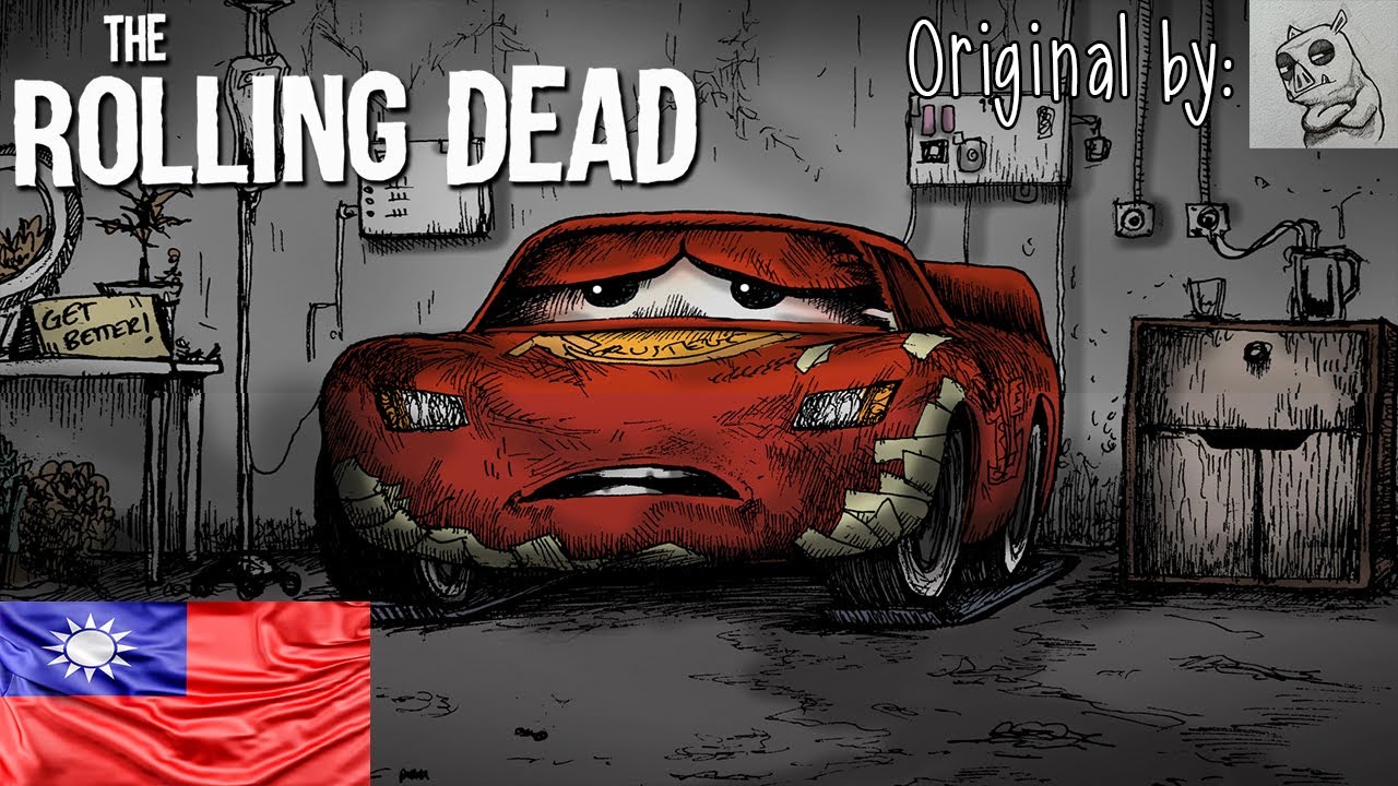 The Rolling Dead (Cars Animation) Version 🇹🇼🇹🇼🇹🇼 [Original by ...