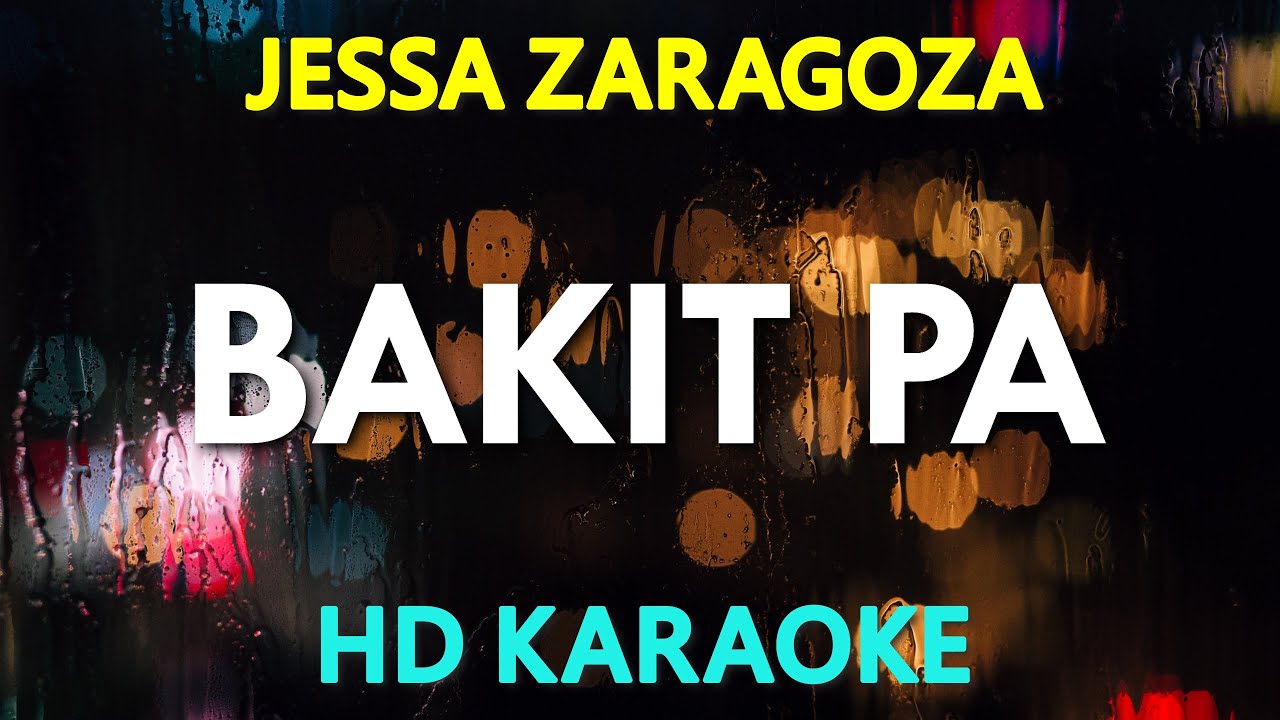 Bakit Pa (Karaoke) - Jessa Zaragoza - YouTube Music