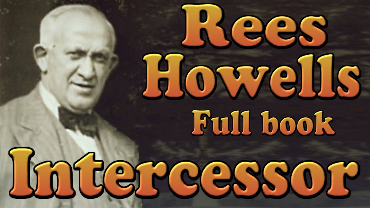 Rees Howells Intercessor