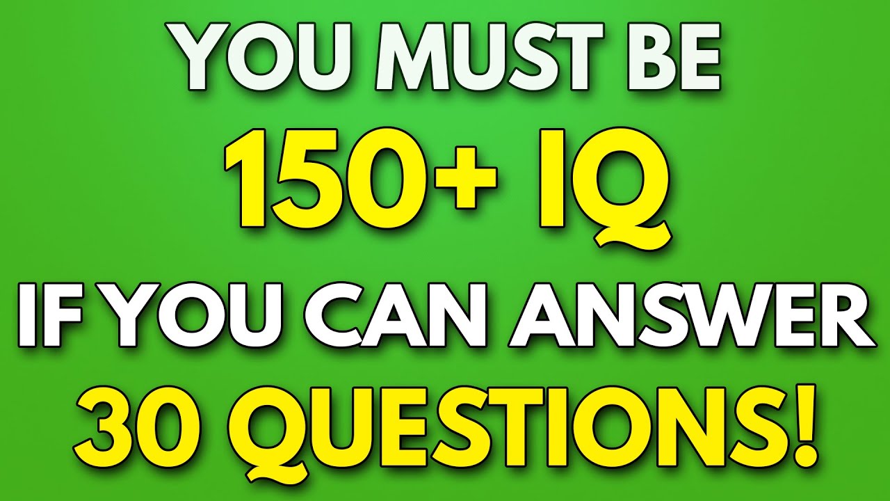 If You're A SENIOR And You Answer 30 Questions, You Have 150+ IQ ...