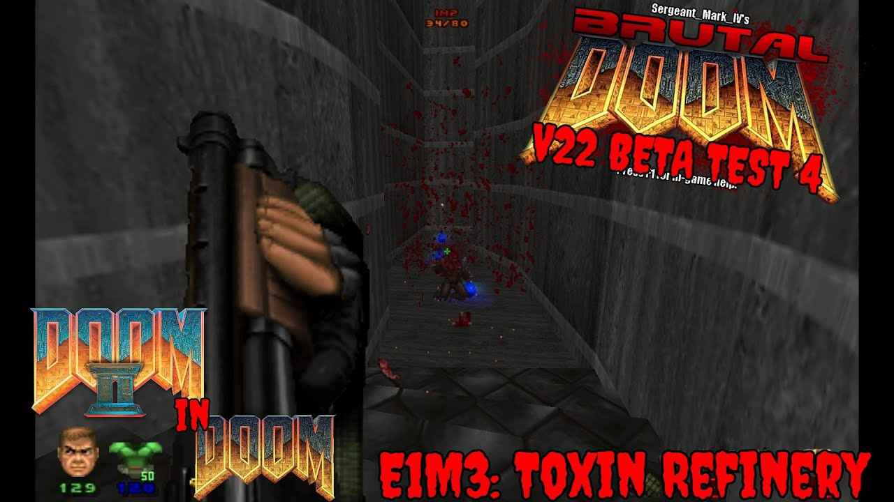 BrutalDOOMv22 Beta Test 4 | DOOM II In DOOM | Map E1M3: Toxin Refinery ...