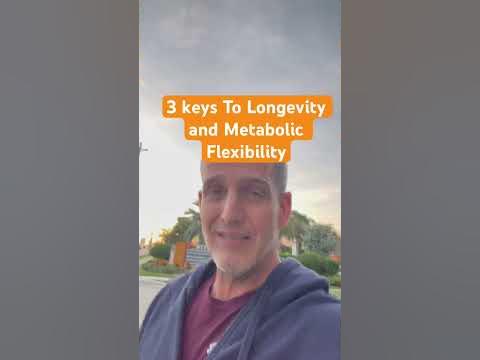 3 keys To Longevity and Metabolic Flexibility - YouTube