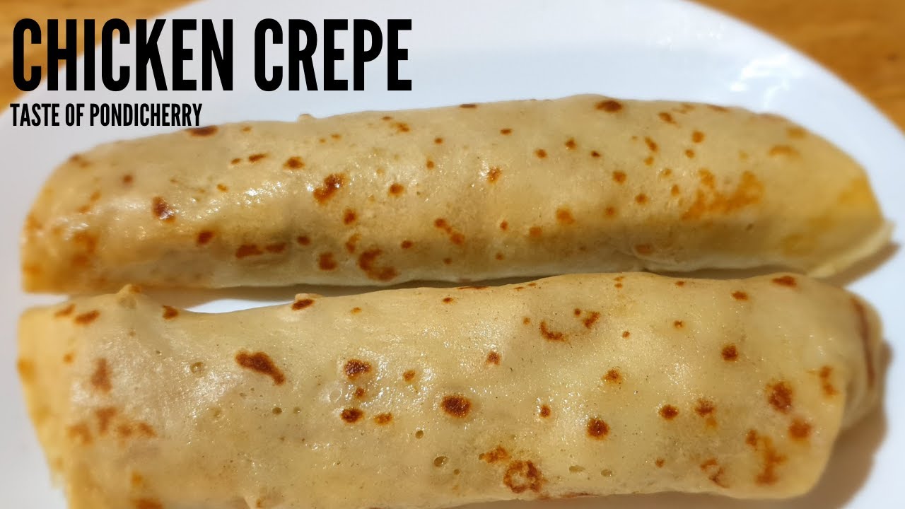 How to make Chicken crepe | crêpe au poulet | சிக்கன் கிரேப் | French ...