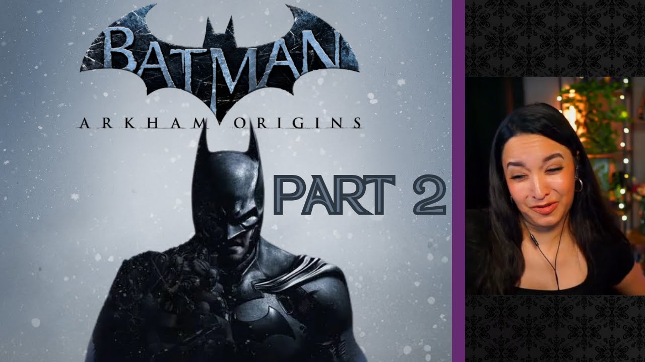 Batman: Arkham Origins | Part 2 | First Playthrough | Let's Play w ...