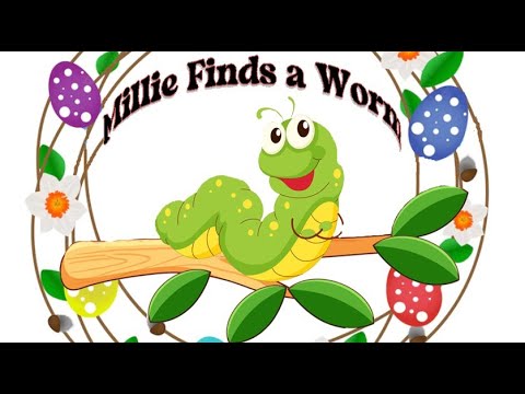Millie Finds a Worm [Nursery Rhyme] - YouTube