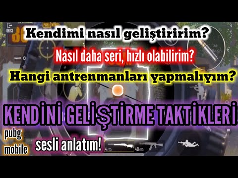 PUBG MOBİLE KENDİMİ NASIL GELİŞTİRİRİM? KENDİNİ GELİŞTİRMEK - ANTRENMAN NASIL YAPILIR?