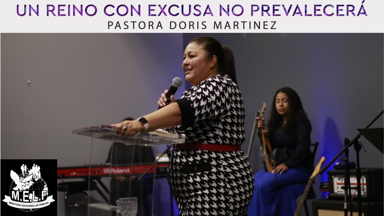 Pastora Doris Martinez / UN REINO CON EXCUSA NO PREVALECERÁ - YouTube