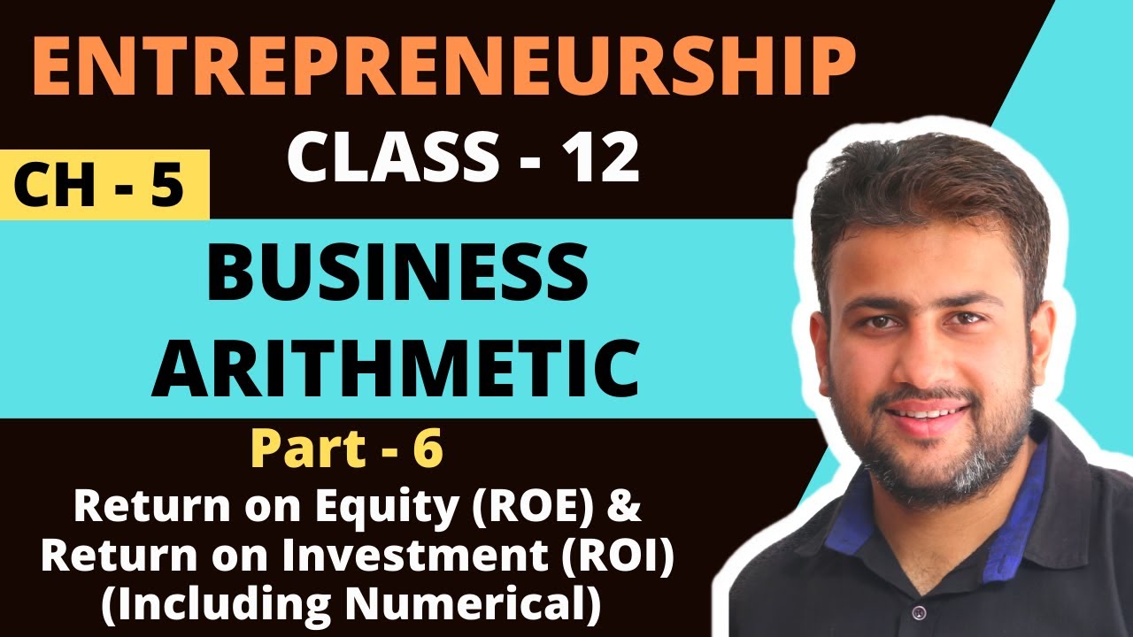 Business Arithmetic | Class 12 | Chapter 5 | Part 6 | Return on Equity ...