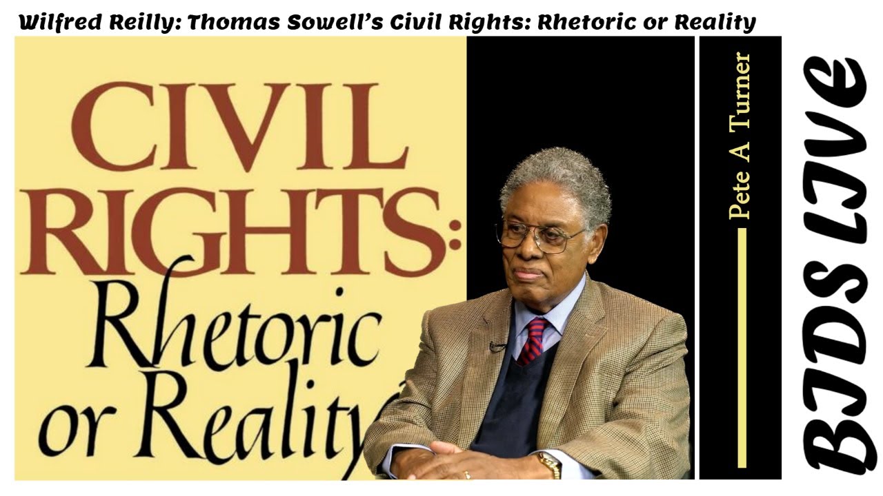 Wilfred Reilly: Thomas Sowell’s Civil Rights: Rhetoric or Reality - YouTube