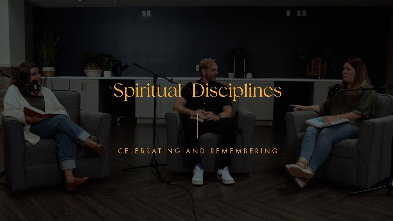 The Spiritual Discipline of Celebrating and Remembering - YouTube