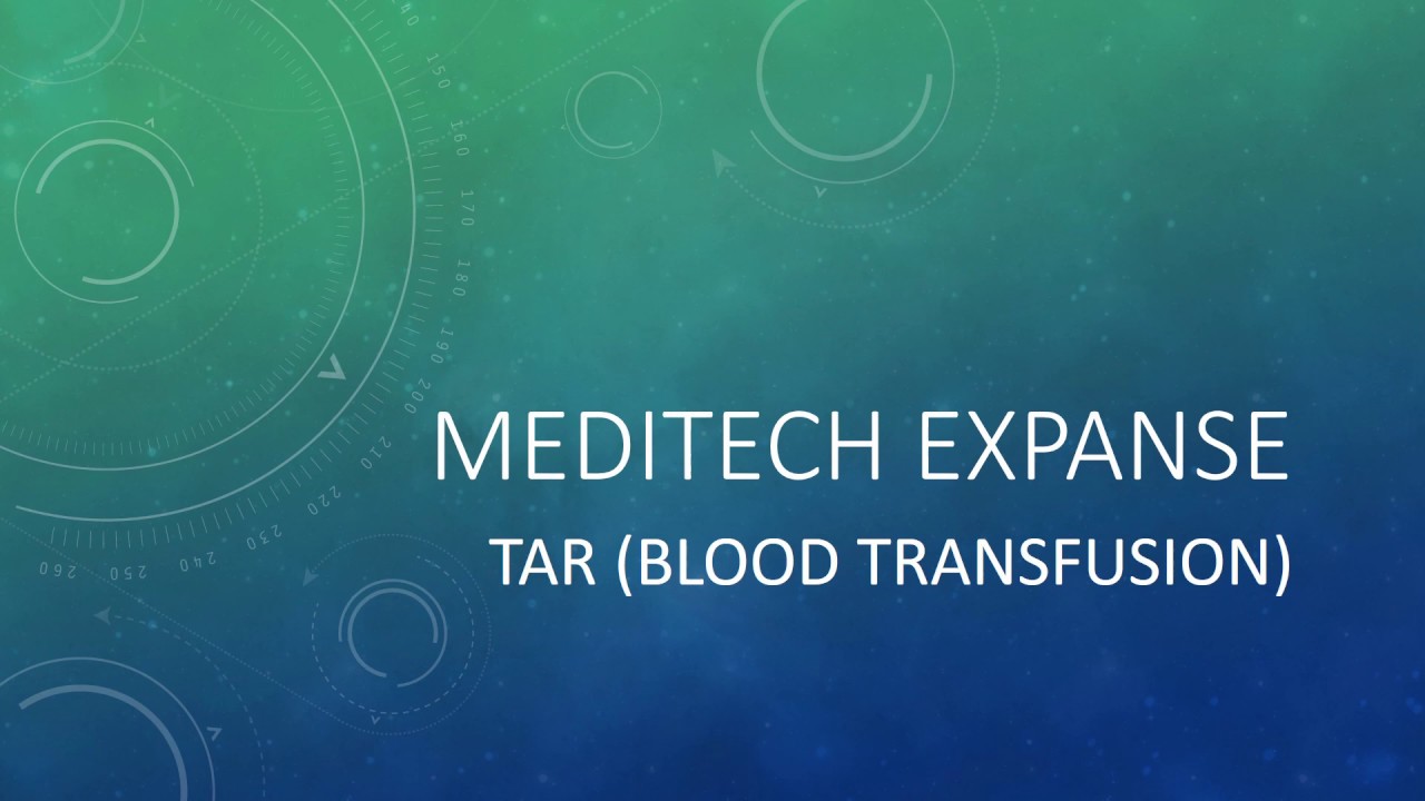 Meditech Expanse TAR (Blood Transfusion) - YouTube