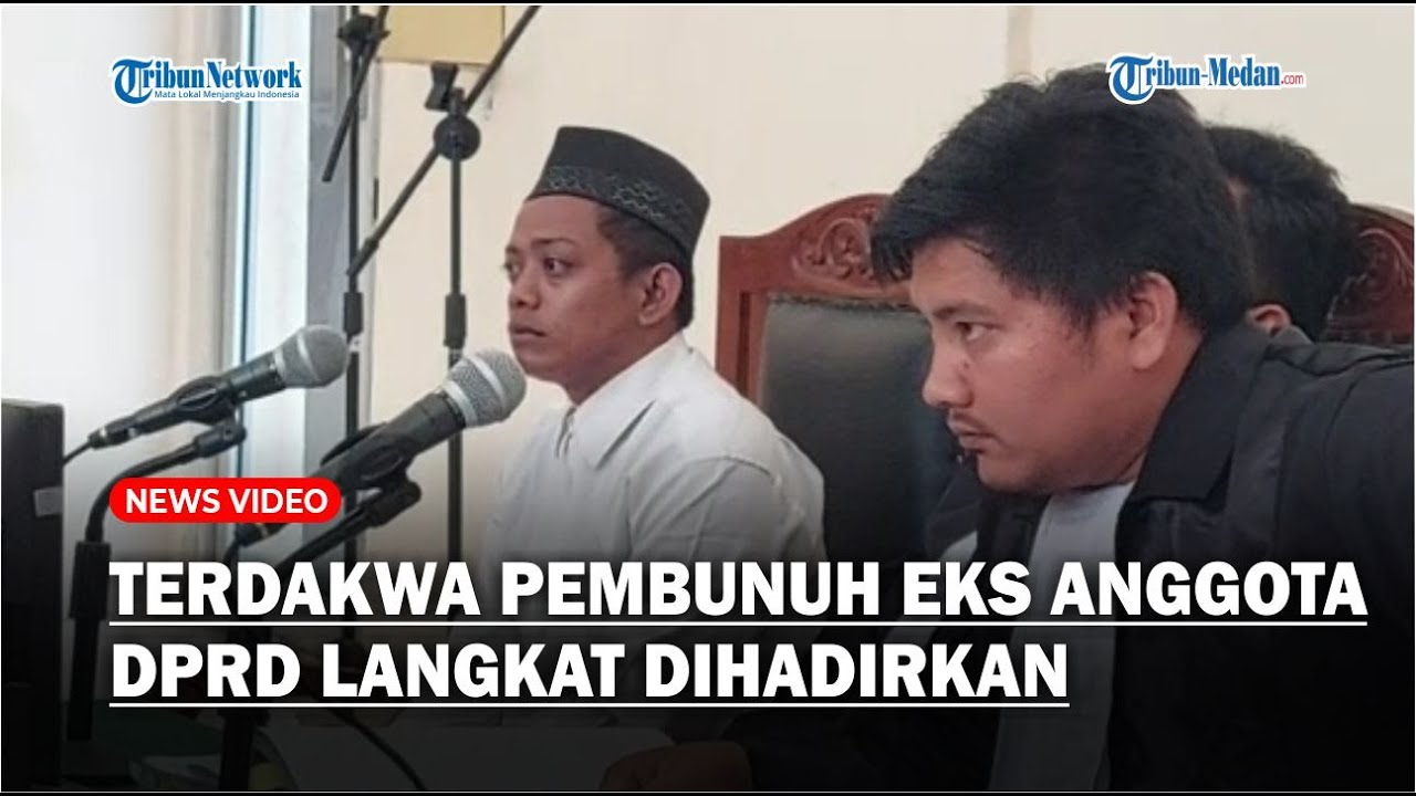 Pertama Kalinya, Terdakwa Pembunuh Eks Anggota DPRD Langkat Hadir ... Pertama Kalinya, Terdakwa Pembunuh Eks Anggota DPRD Langkat Hadir ...