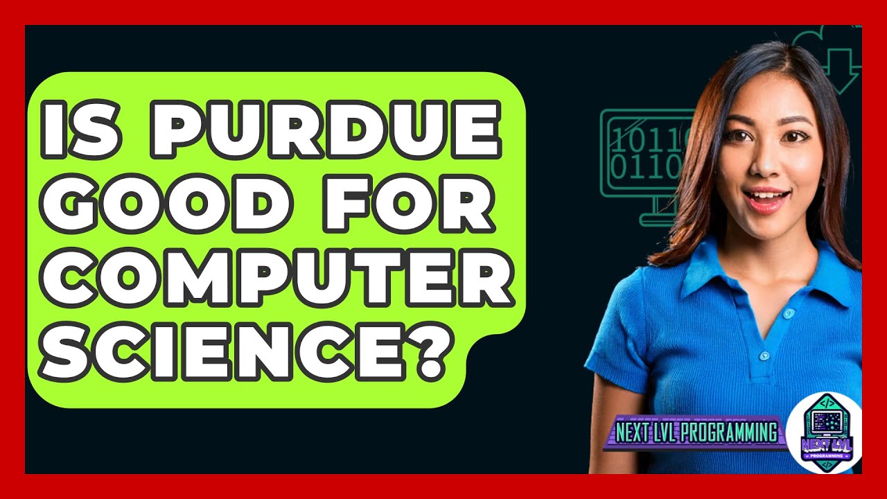 Is Purdue Good For Computer Science? - Next LVL Programming - YouTube