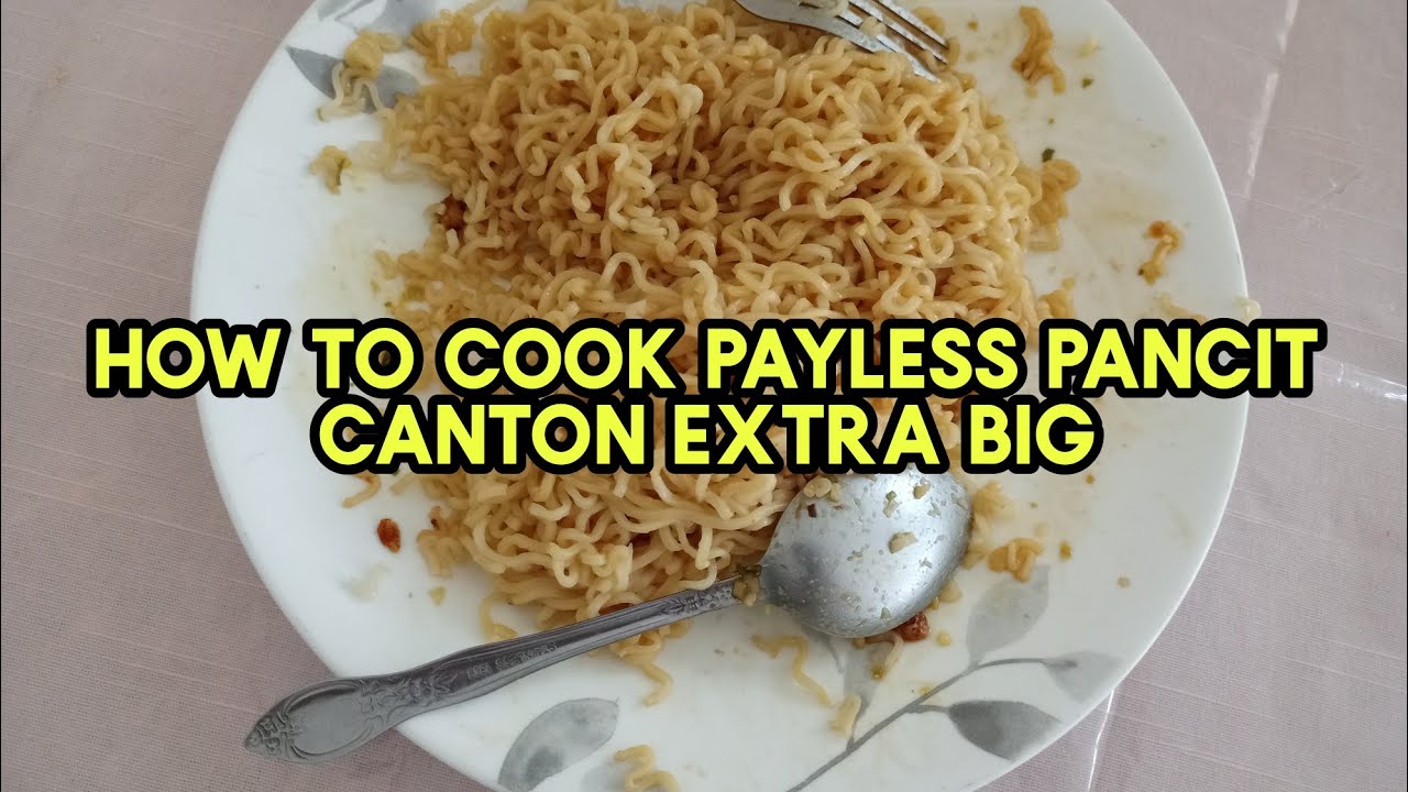 HOW TO COOK PAYLESS EXTRA BIG PANCIT CANTON - YouTube