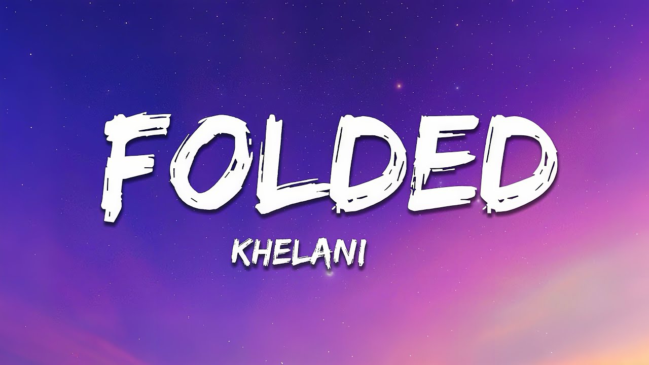 Kehlani - Folded (Lyrics) - YouTube