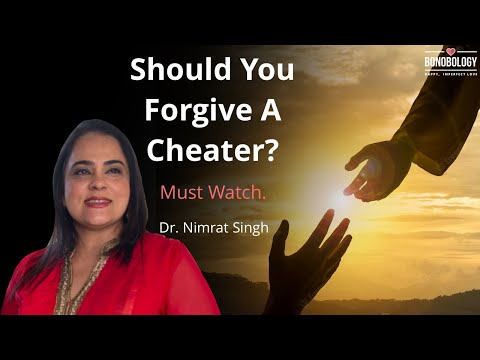 Can You Forgive Someone Who Cheated? | Dr.Nimrat Singh x Bonobology