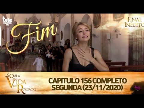 O Que a Vida Me Roubou - Capítulo 156 Completo Segunda (23/11/2020) Último Capítulo