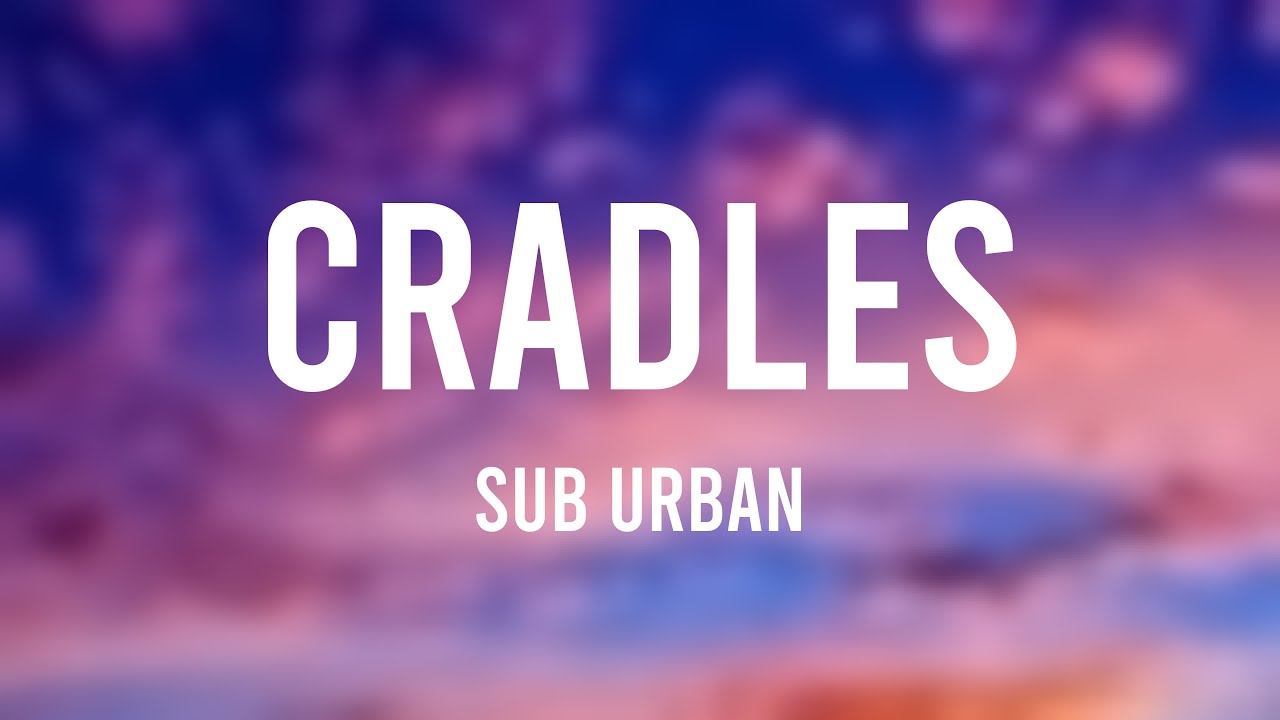 Cradles - Sub Urban |Lyric Music| 🥂 - YouTube