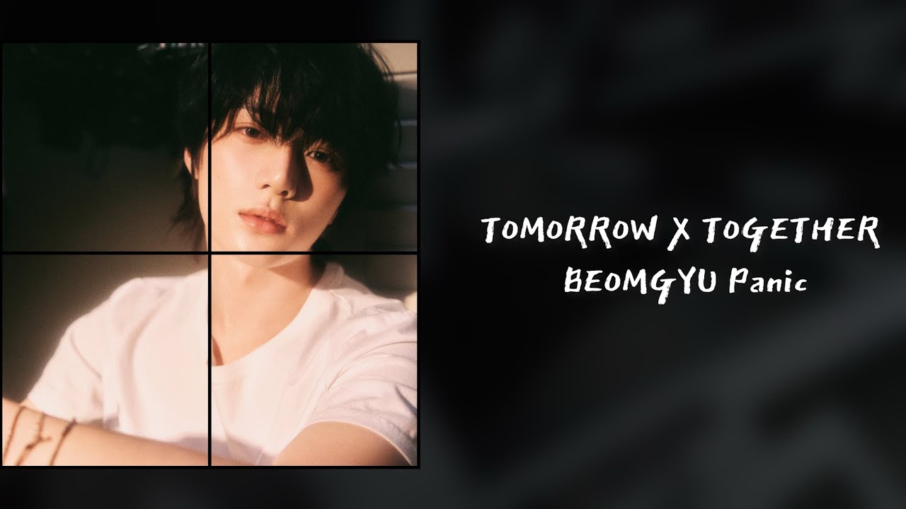 🌊 TXT BEOMGYU Panic 韓中字歌詞 - YouTube