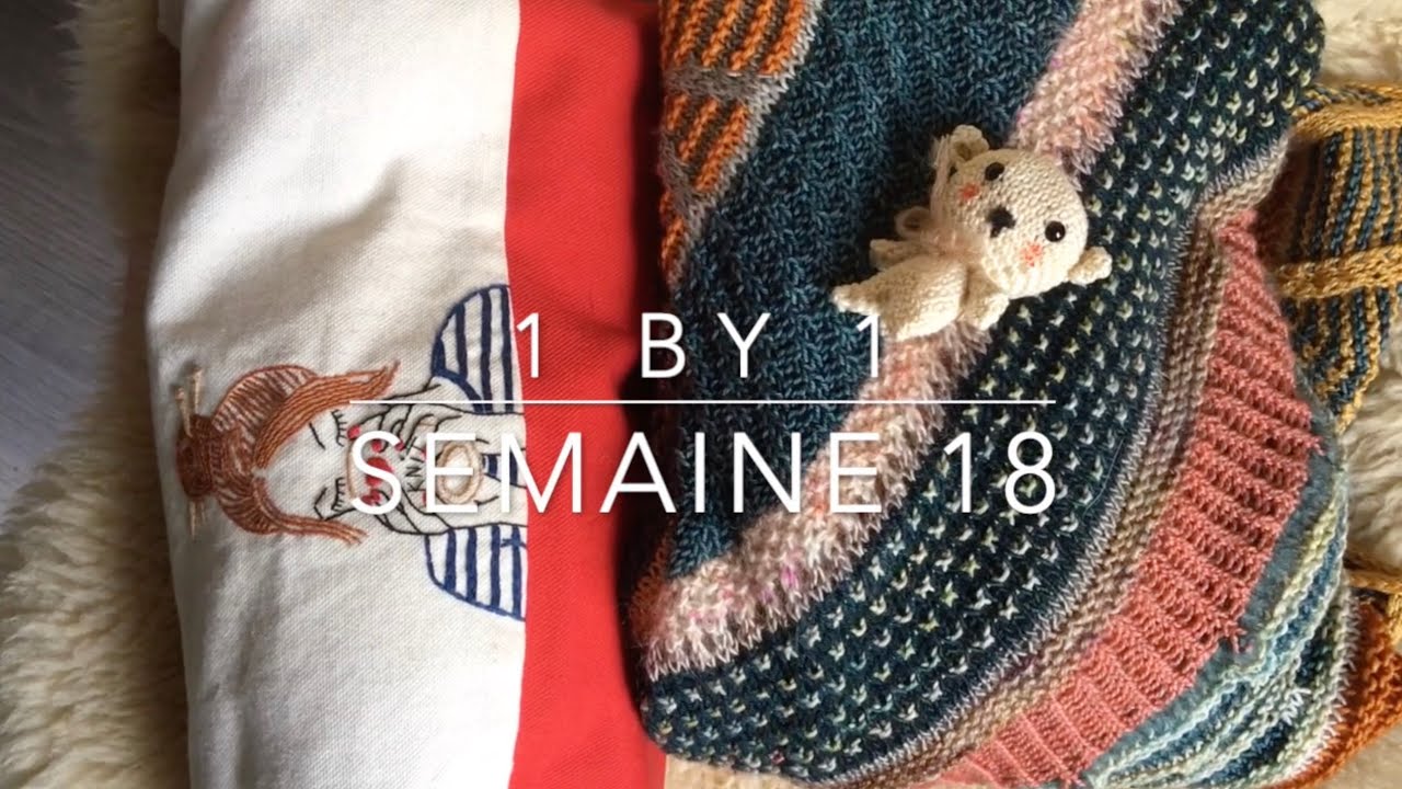 Le Journal créatif Bobine & Pelote - "1by1" - semaine 18 - YouTube