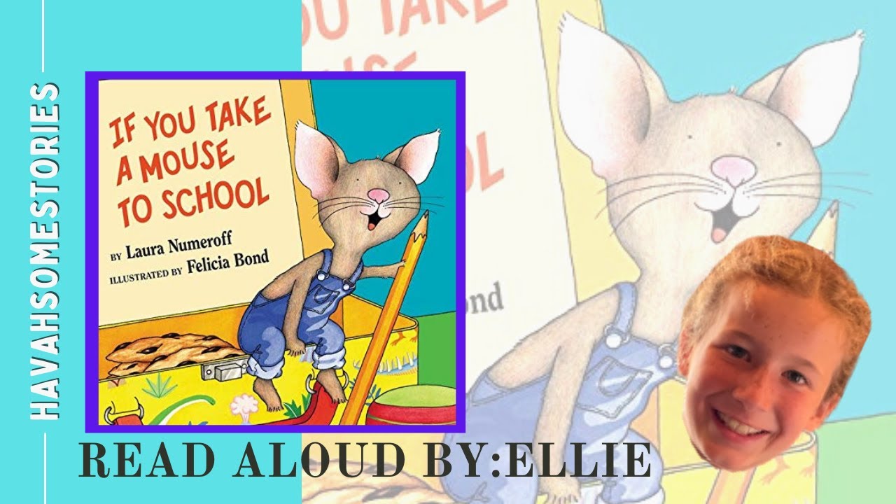 If You Take a Mouse to School by Laura Numeroff | Kids Book Read Aloud ...