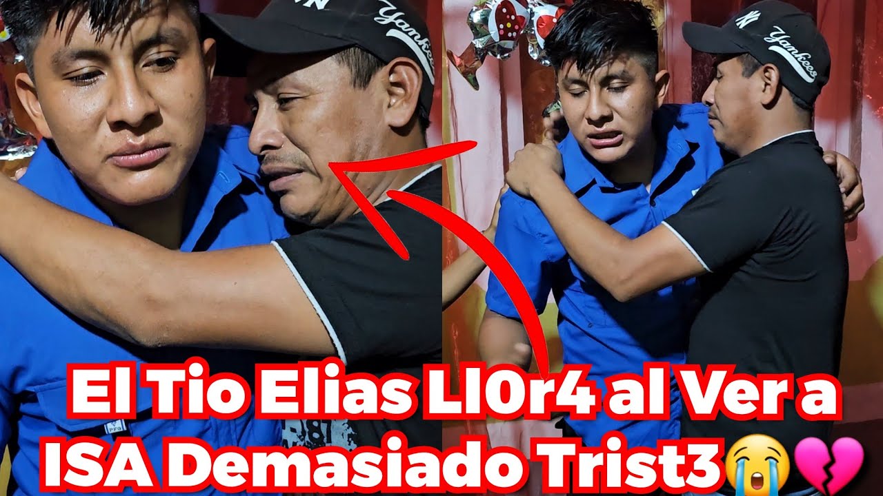 🔴El Tio ELIAS Ll0r4😭Al Ver el Rechazo de ISA😭💔Nadie lo podia Creer😱ISA ...