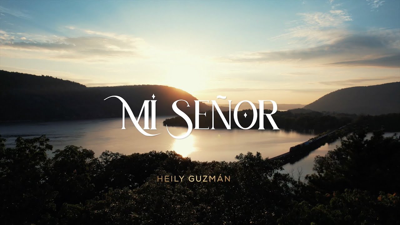 Mi Señor | Video Musical Oficial | Heily Guzmán - YouTube