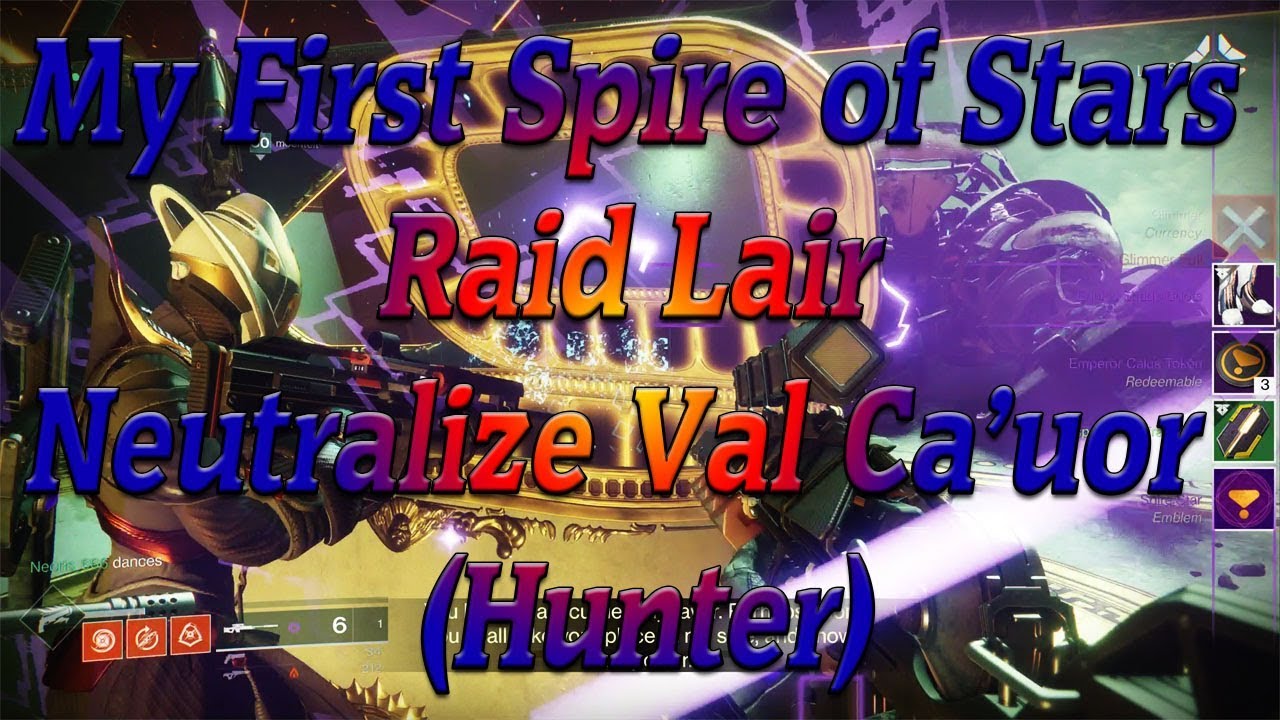 My First Spire of Stars Raid Lair - Neutralize Val Ca’uor - YouTube