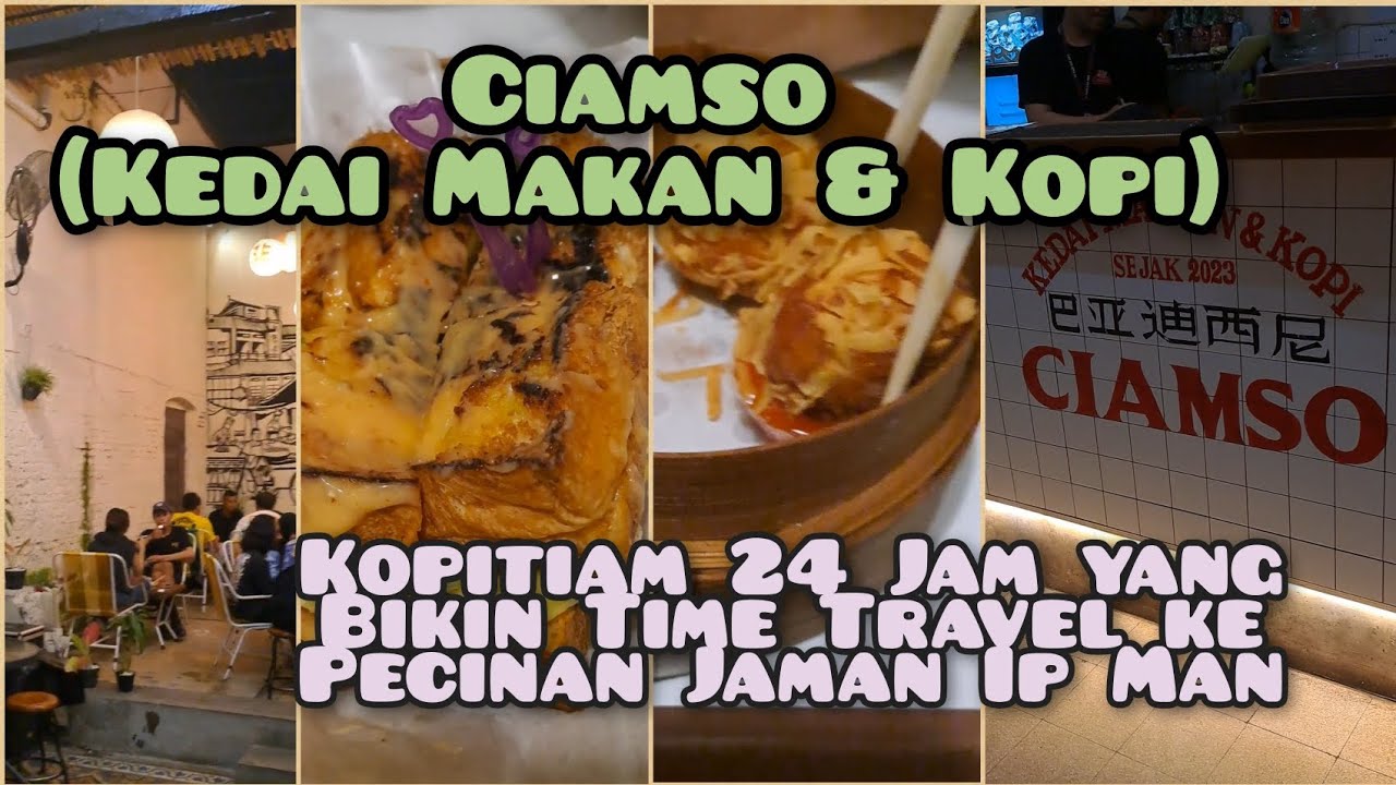 Kedai Ciamso - Kopitiam 24 Jam yang Bikin Time Travel ke Pecinan Jaman ...