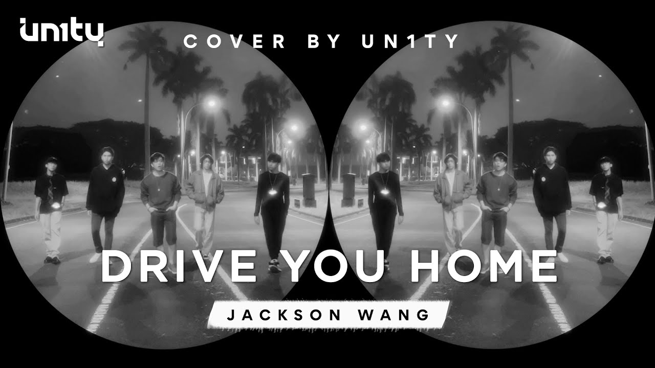 Drive You Home - Jackson Wang (Cover by UN1TY) - YouTube