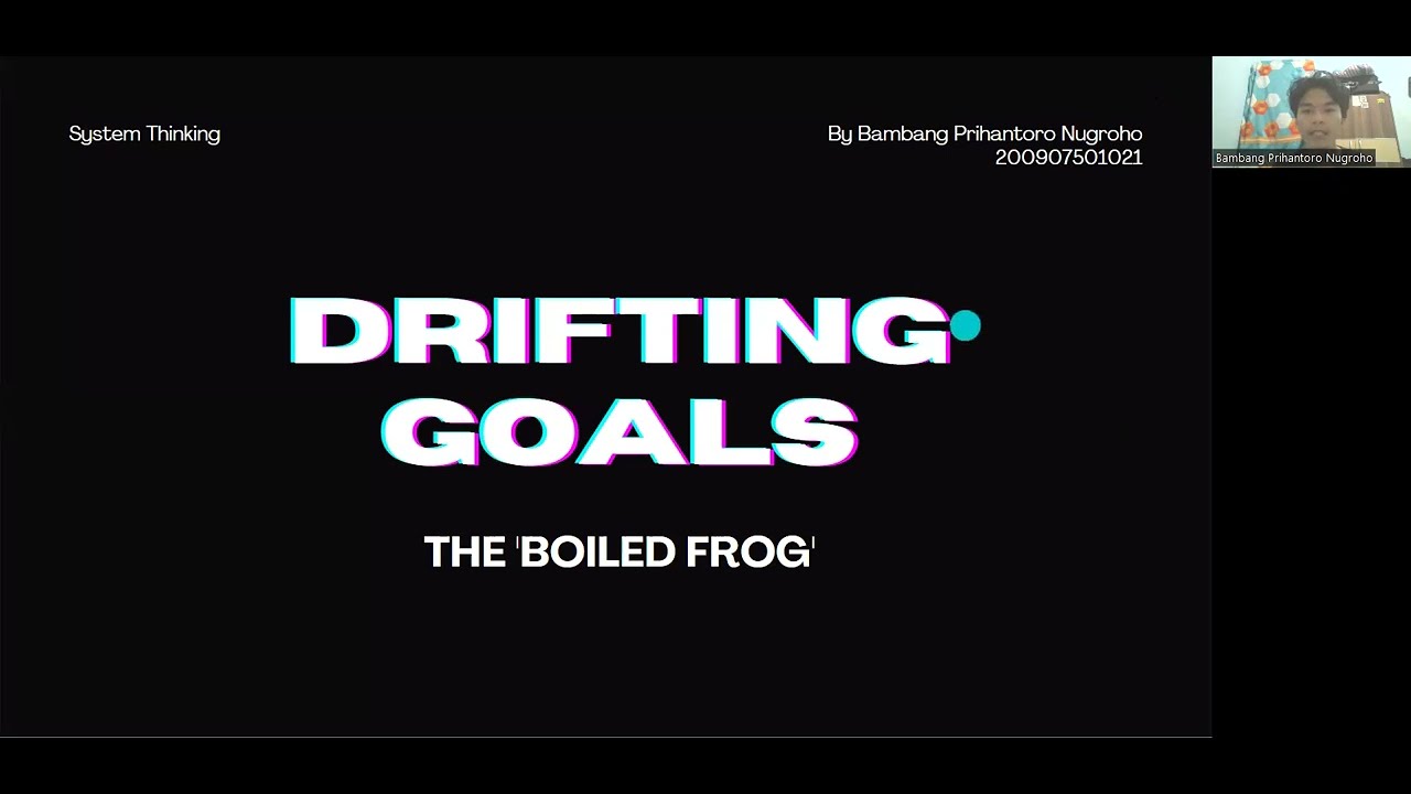 System Thinking : Drifting Goals The "Boiled Frog" - YouTube
