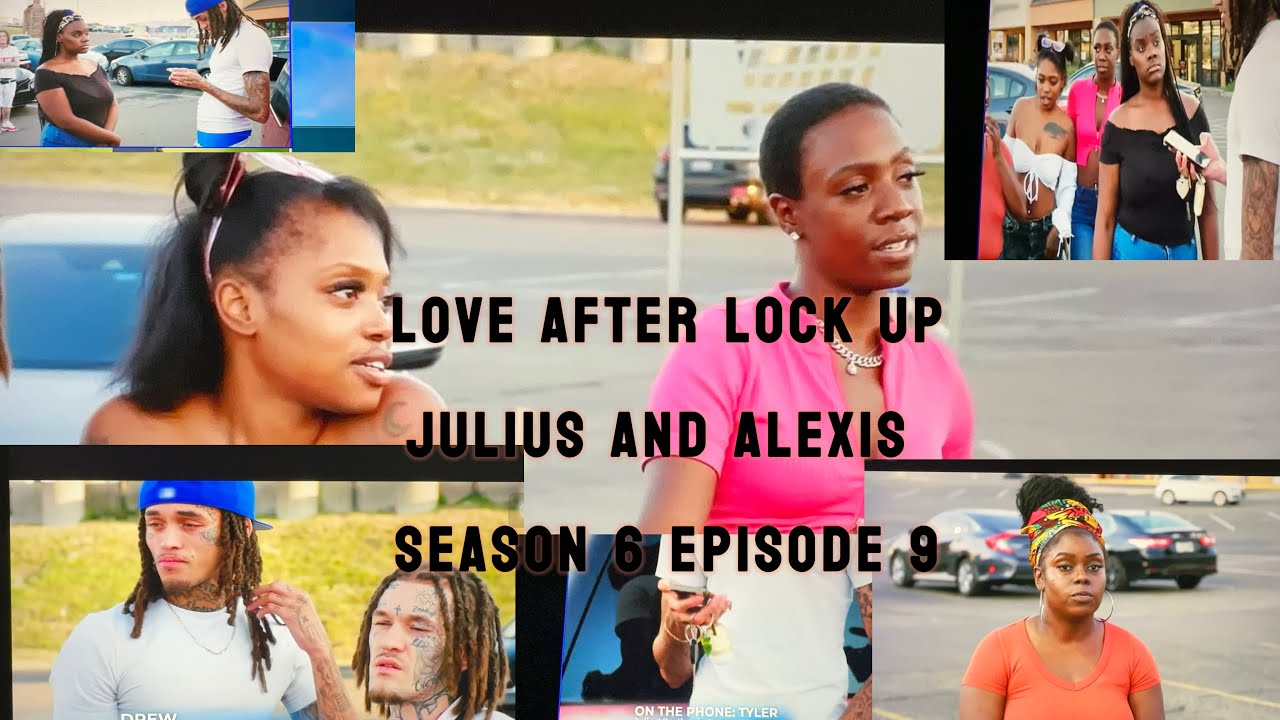 Love after lock up Julius&Alexis Season 6 Episode 9 - YouTube