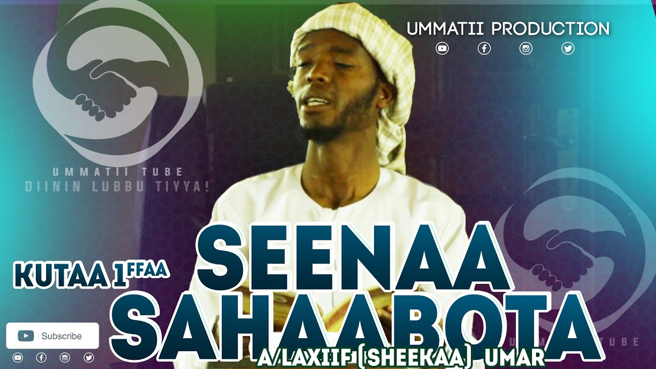 SEEENAA SAHAABOTA AJA'IBAA (SHEEKAA ROOBE) A/LAXIIF UMAR #sheka_robe # ...