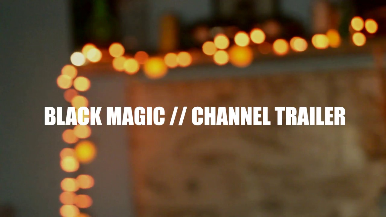 BLACK MAGIC // CHANNEL TRAILER - YouTube