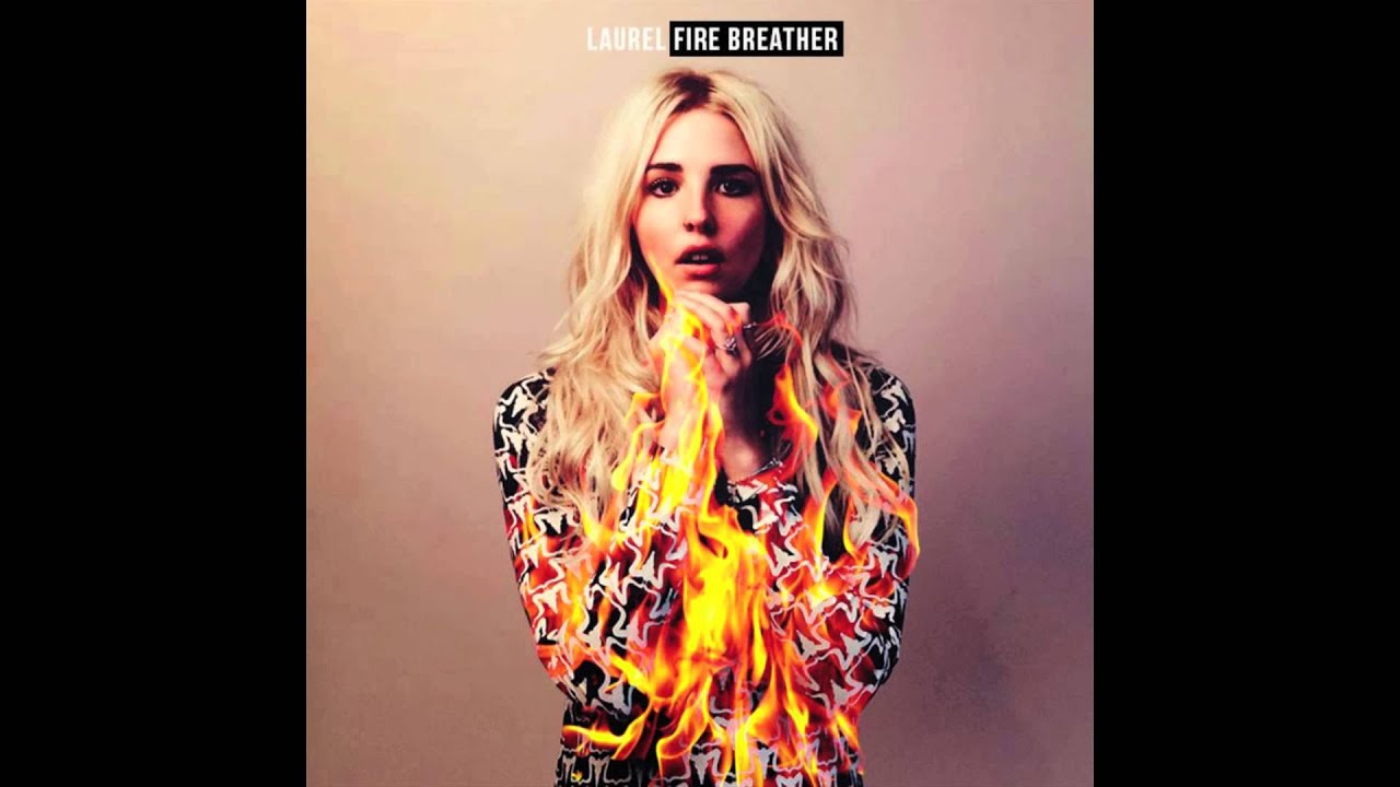 Laurel - Fire Breather - YouTube