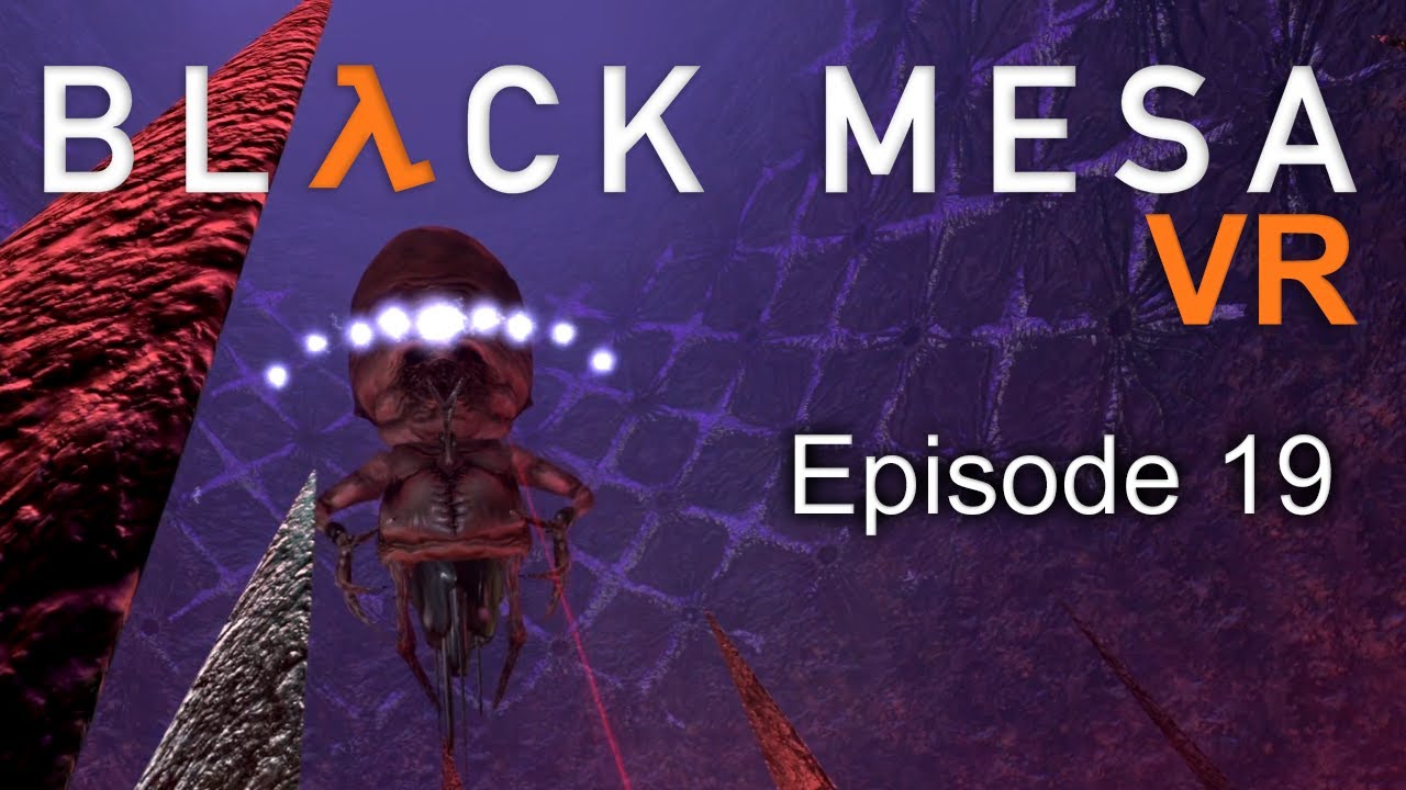 Black Mesa VR - Episode 19 - VR vs Nihilanth - YouTube