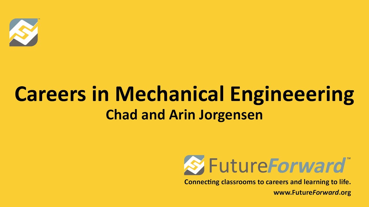 FutureForward™ - Mechanical Engineering Careers and Education - Chad ...