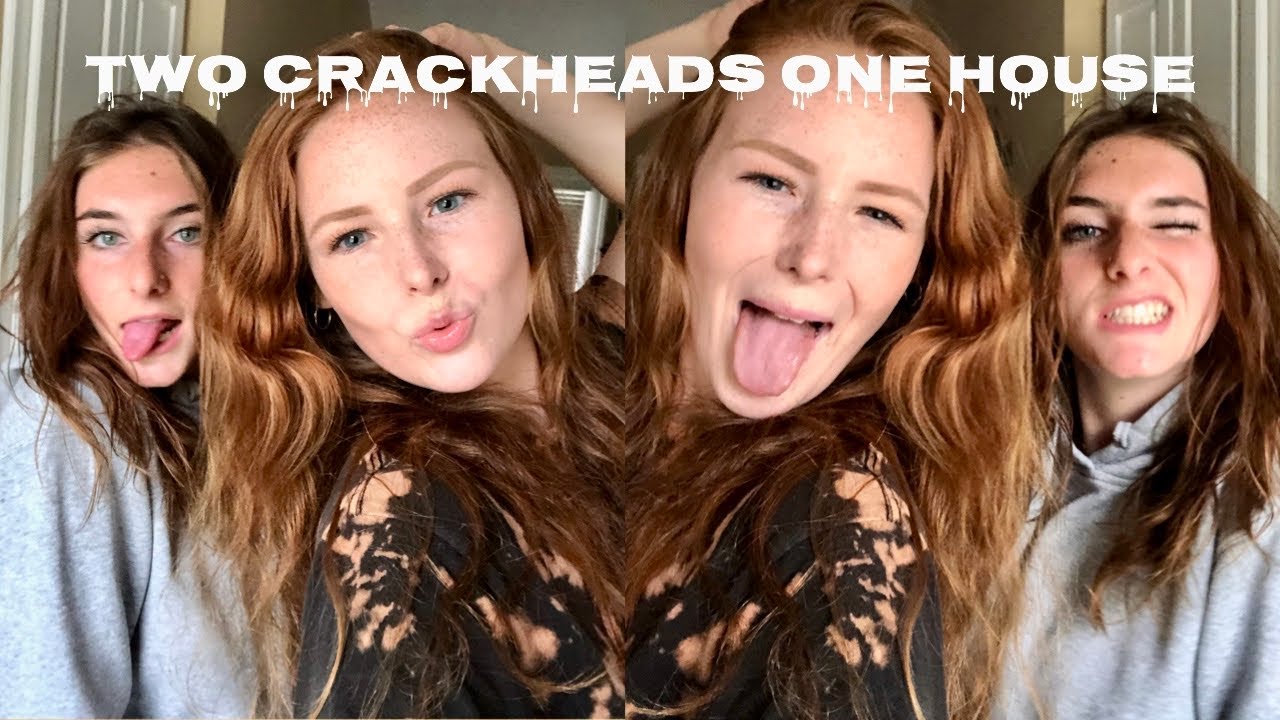 2 CRACKHEADS 1 HOUSE and a whole lot of nothing to do - YouTube