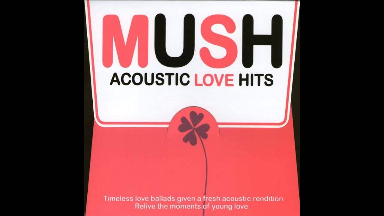 Mush Acoustic Love Hits - YouTube