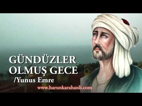 Gündüzler Olmuş Gece  - Yunus Emre