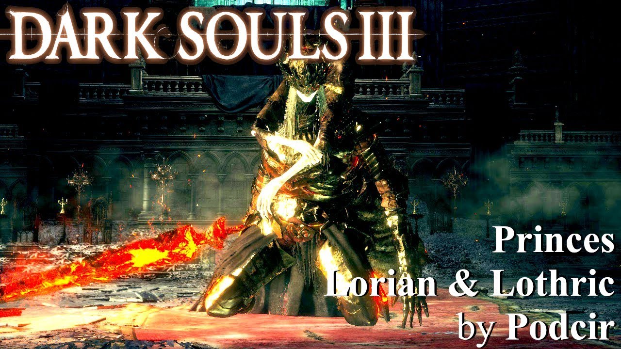 Dark Souls 3 - Princes Lorian & Lothric boss fight - YouTube