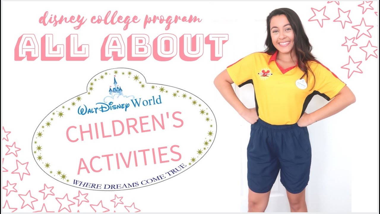 ALL ABOUT CHILDREN'S ACTIVITIES ROLE | Disney College Program Spring ...