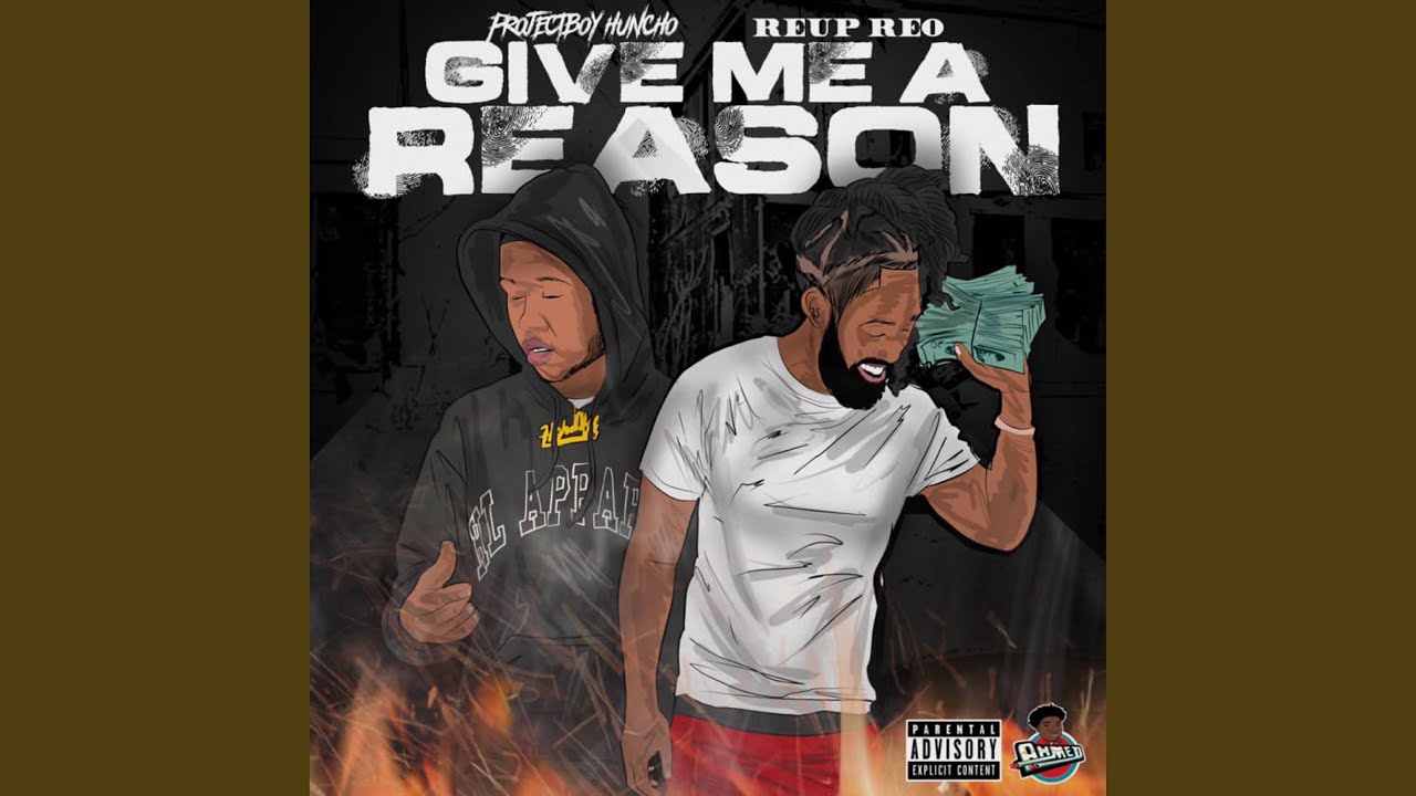 Give Me A Reason (feat. ProjectBoy Huncho) - YouTube