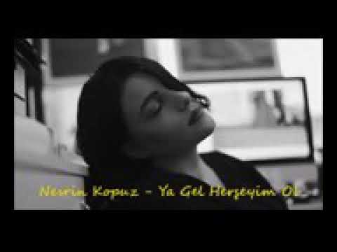 Nesrin kopuz - ya gel her şeyim ol