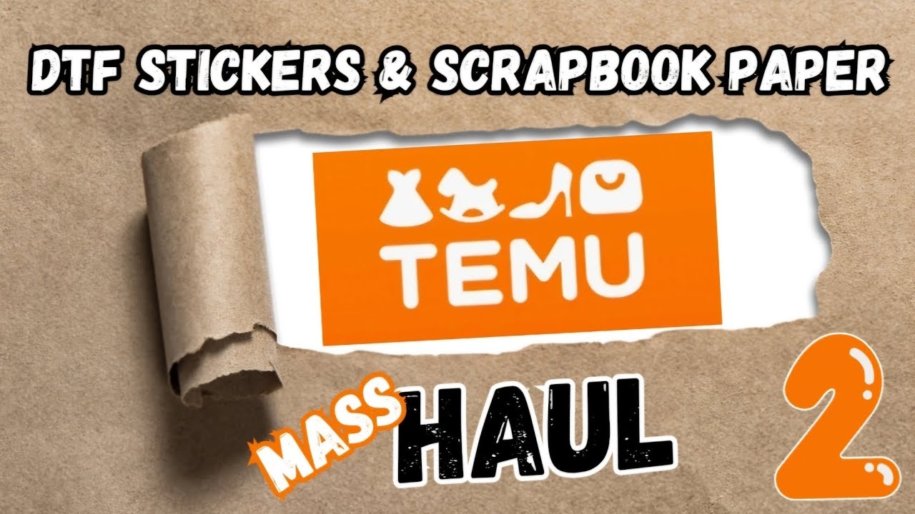 Part. 2 of my DTF STICKERS & SCRAPBOOK PAPER | Massive Temu Haul | # ...