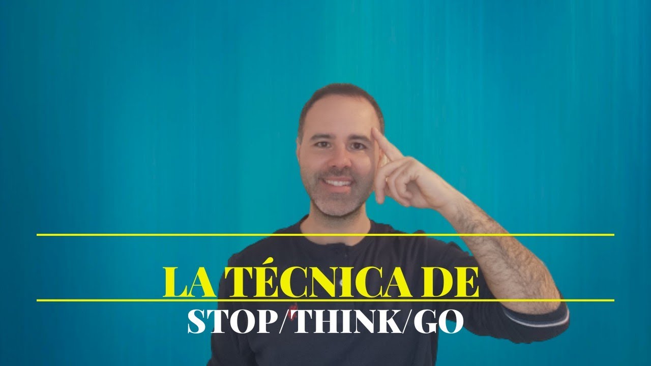 La técnica del STOP THINK AND GO - YouTube