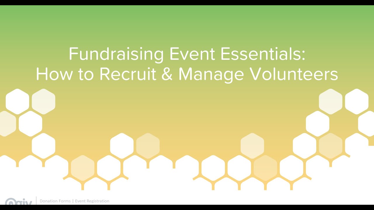 Fundraising Event Essentials: How to Recruit & Manage Volunteers - YouTube