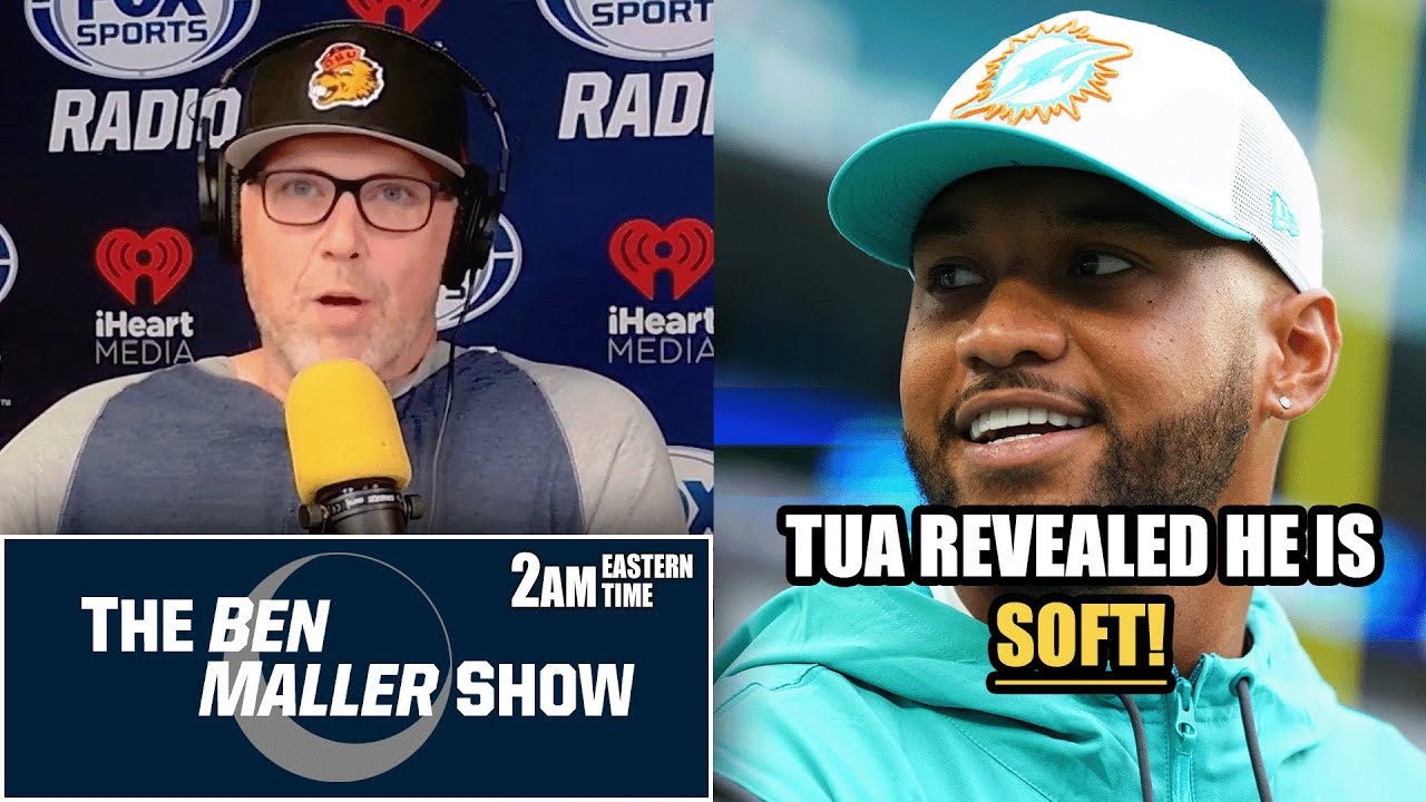 Ben Maller Says Tua Revealed He Is SOFT! - YouTube