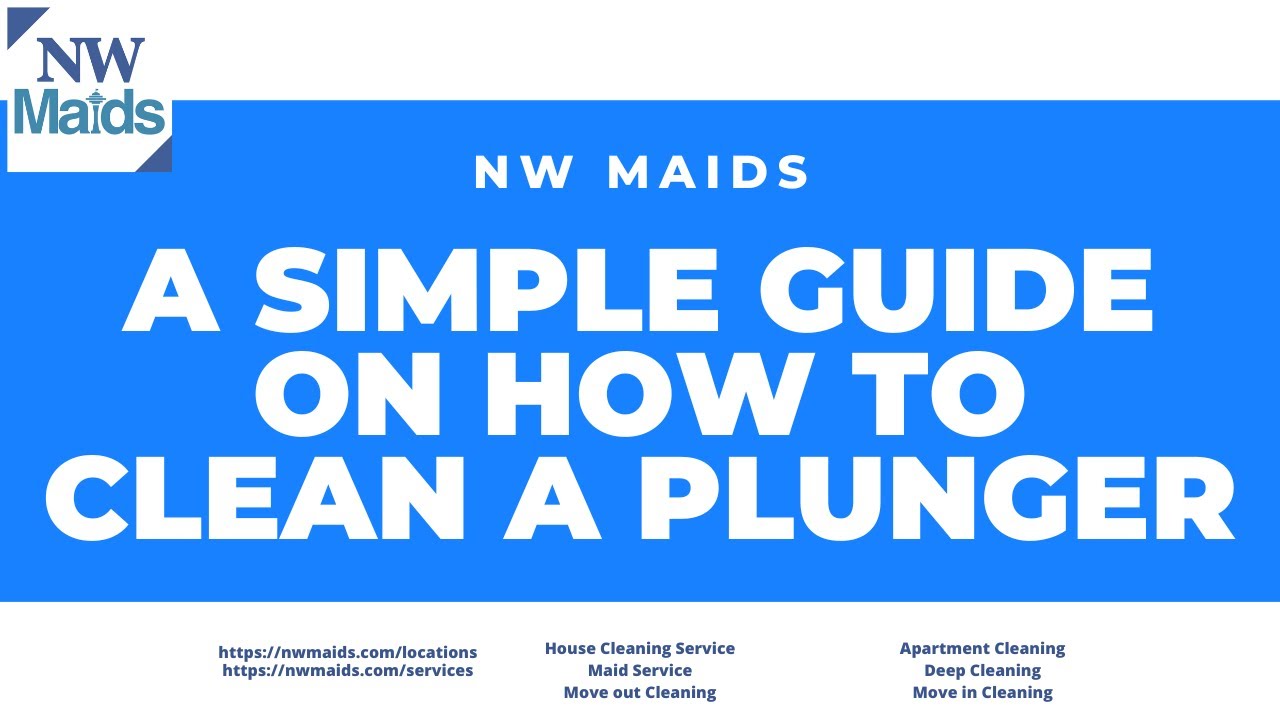 NW Maids House Cleaning Service - A Simple Guide on How to Clean a ...